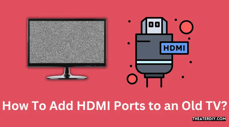 How To Add Hdmi Ports to an Old TV?