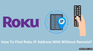 How To Find Roku IP Address With Without Remote? (2025)