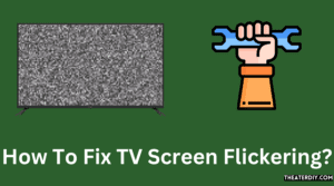 How To Fix TV Screen Flickering? (2025)