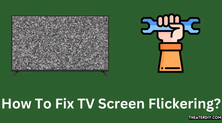 How To Fix TV Screen Flickering? (2025)