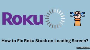 How to Fix Roku Stuck on Loading Screen? (2025)