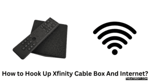 How to Hook Up Xfinity Cable Box And Internet? (2025)