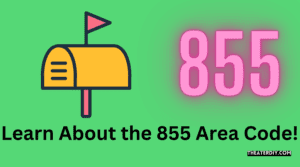 Learn About the 855 Area Code! (2025)