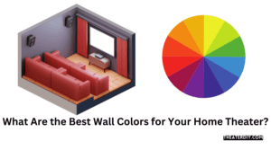 What Are the Best Wall Colors for Your Home Theater? (2026)