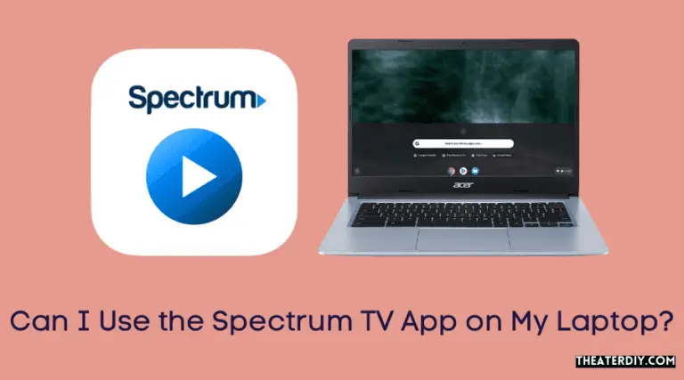 Can I Use the Spectrum TV App on My Laptop? (2025)