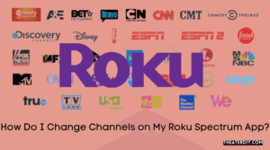 How Do I Change Channels on My Roku Spectrum App? (2025)