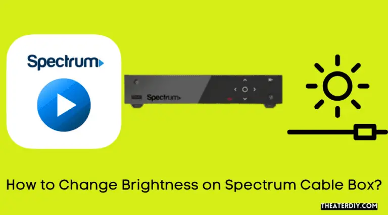 How to Change Brightness on Spectrum Cable Box? (2025)