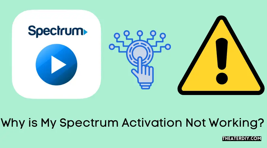 Why is My Spectrum Activation Not Working? (2025) Why is My Spectrum Activation Not Working? (2025)