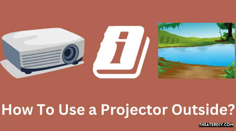 How To Use a Projector Outside?