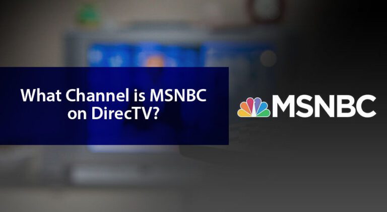 What Channel Is Msnbc On Directv? [With Alternatives] (2025)