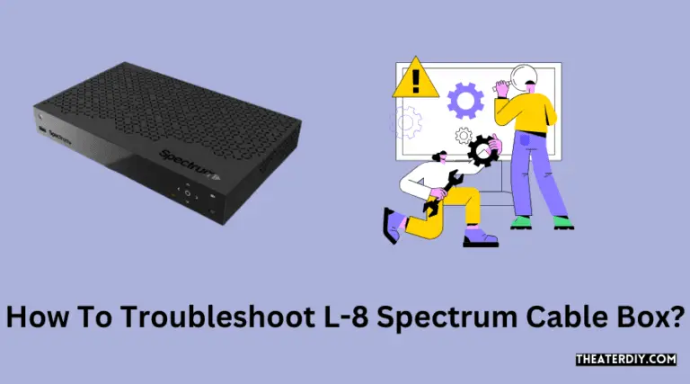 How To Troubleshoot L-8 Spectrum Cable Box? (2025)