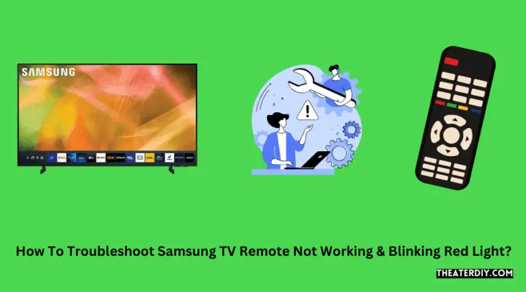 How To Troubleshoot Samsung TV Remote Not Working & Blinking Red Light?