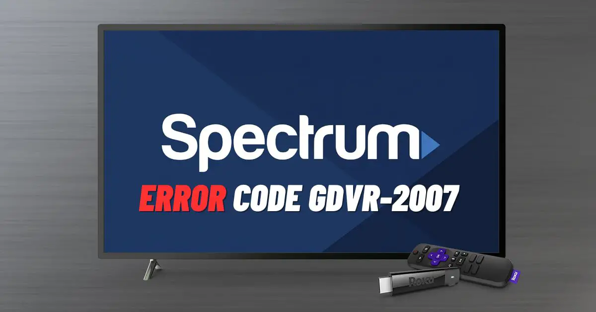 Spectrum Error Code Gdvr-2007 : Troubleshooting the Ultimate Guide (2025)