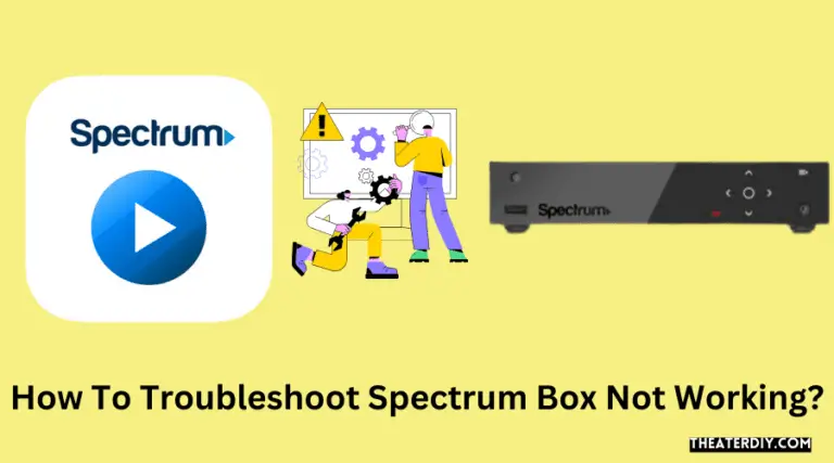How To Troubleshoot Spectrum Box Not Working?