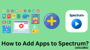 How to Add Apps to Spectrum?