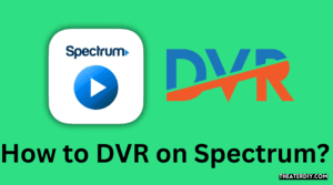 How to Use DVR on Spectrum? (2025)