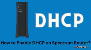 How to Enable DHCP on Spectrum Router?