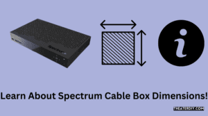 Learn About Spectrum Cable Box Dimensions! (2025)
