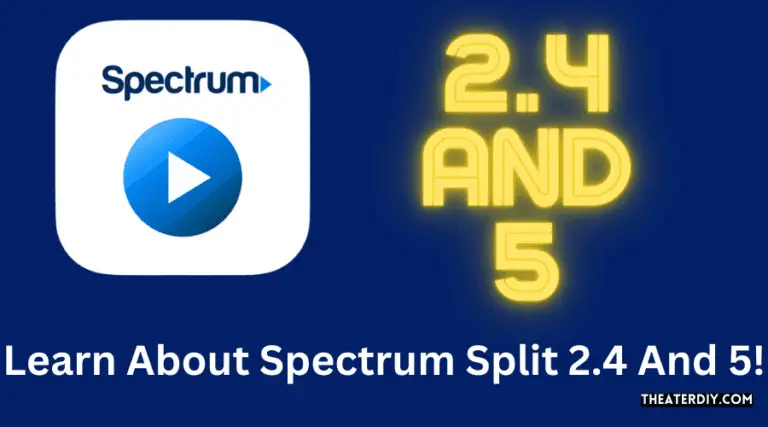 Learn About Spectrum Split 2.4 And 5!