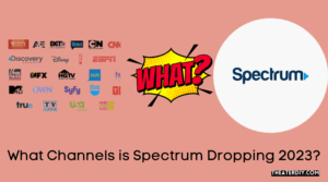 What Channels is Spectrum Dropping 2023?