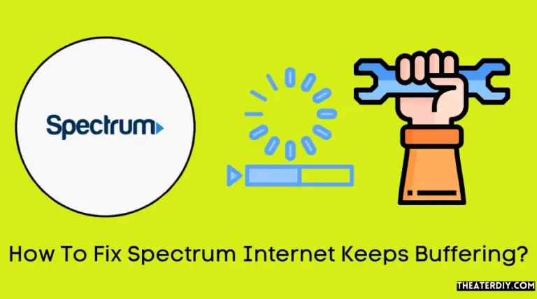 How To Fix Spectrum Internet Keeps Buffering? (2025)