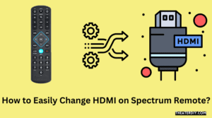 How to Easily Change HDMI on Spectrum Remote?