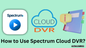 How to Use Cloud DVR on Spectrum TV App? (2025)
