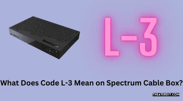 What Does Code L-3 Mean on Spectrum Cable Box? (2025)
