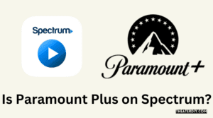 Is Paramount Plus on Spectrum? (2026)